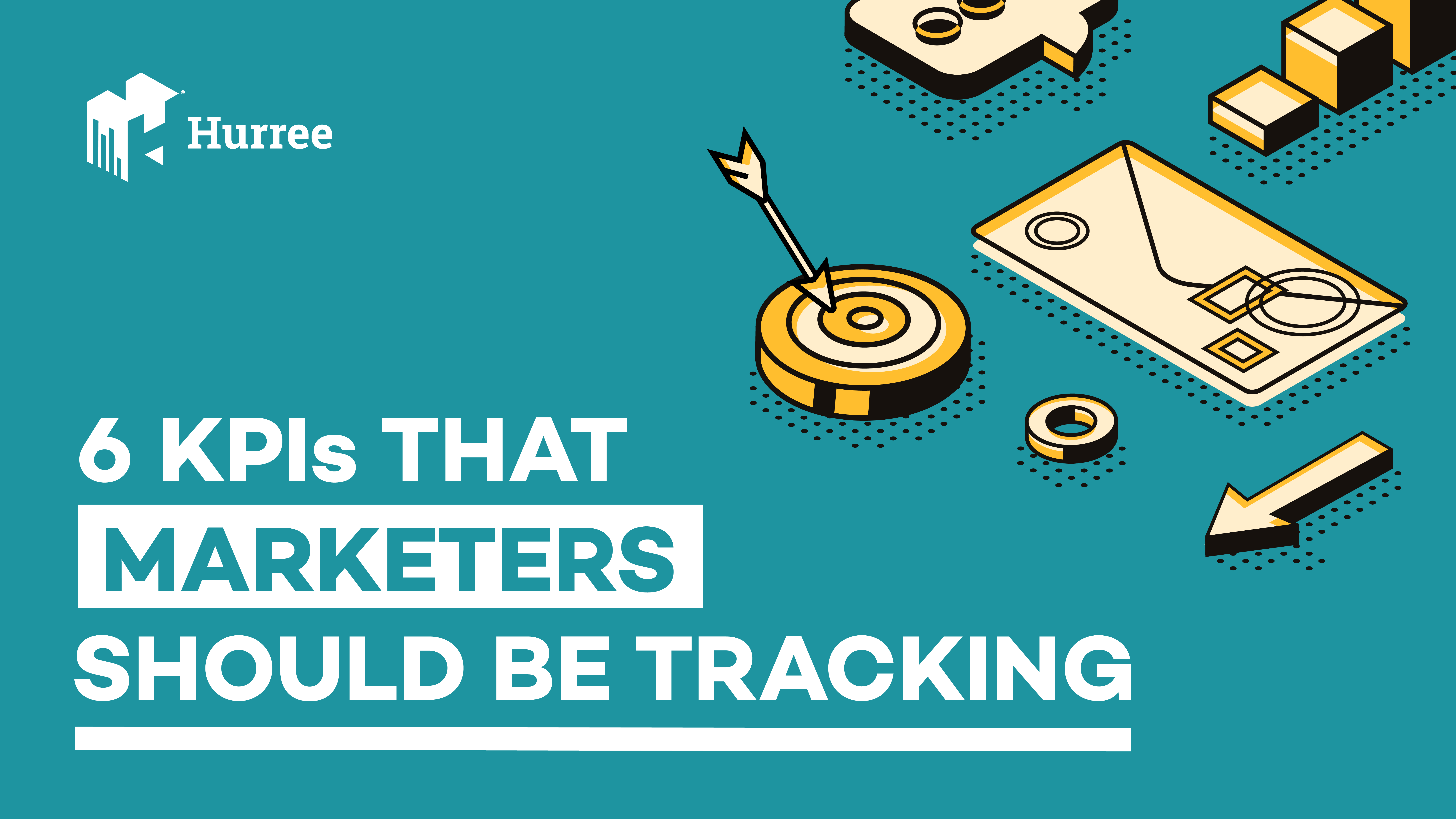 [Infographic] 6 KPIs That Marketers Should Be Tracking